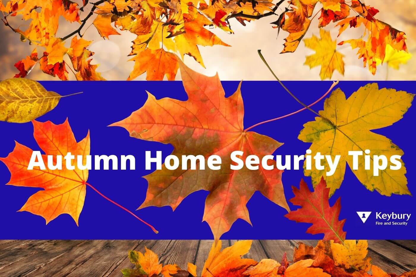 Autumn Security Tips | Protect Your Home This Autumn