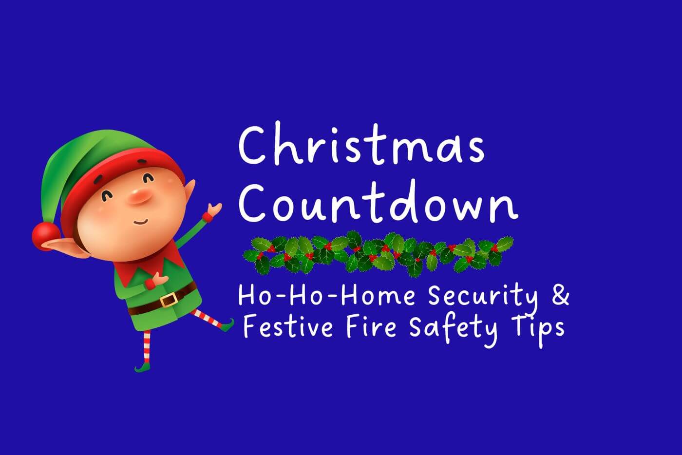 Christmas Countdown | Ho-Ho-Home Safety & Security Tips
